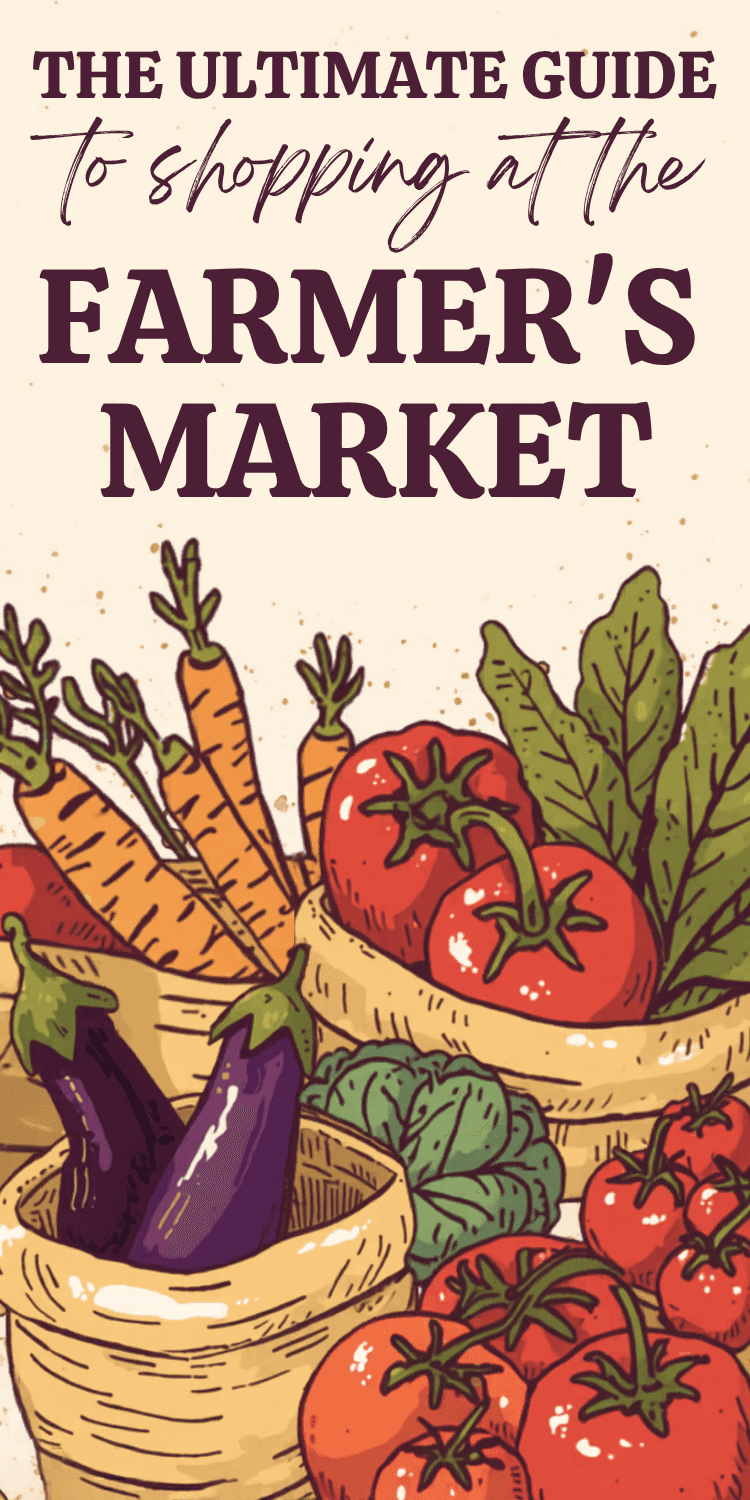 The Ultimate Guide to Shopping at the Farmer’s Market